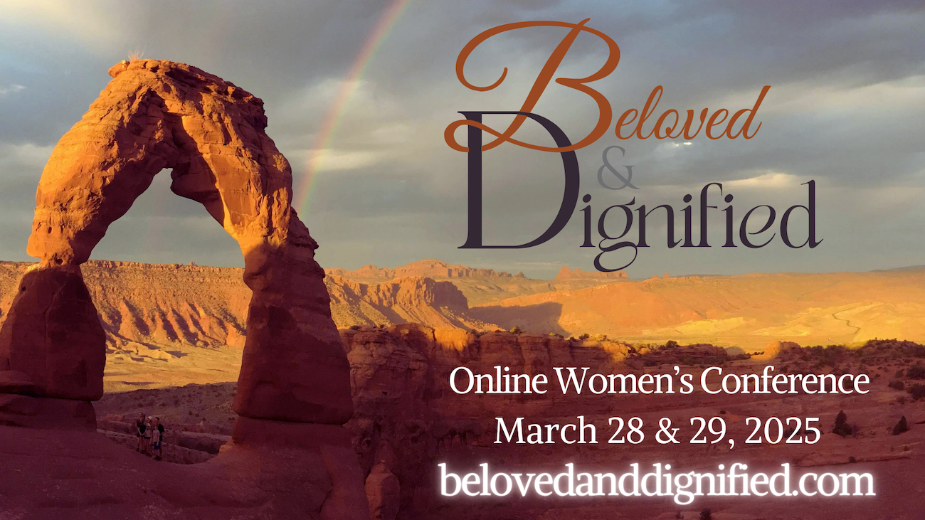 Beloved and Dignified Online Women's Conference: Registration Open Now ...